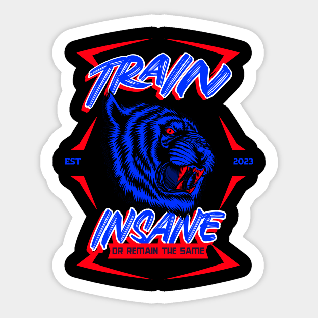 Train Insane Tiger Lifting - Gym - Sticker | TeePublic